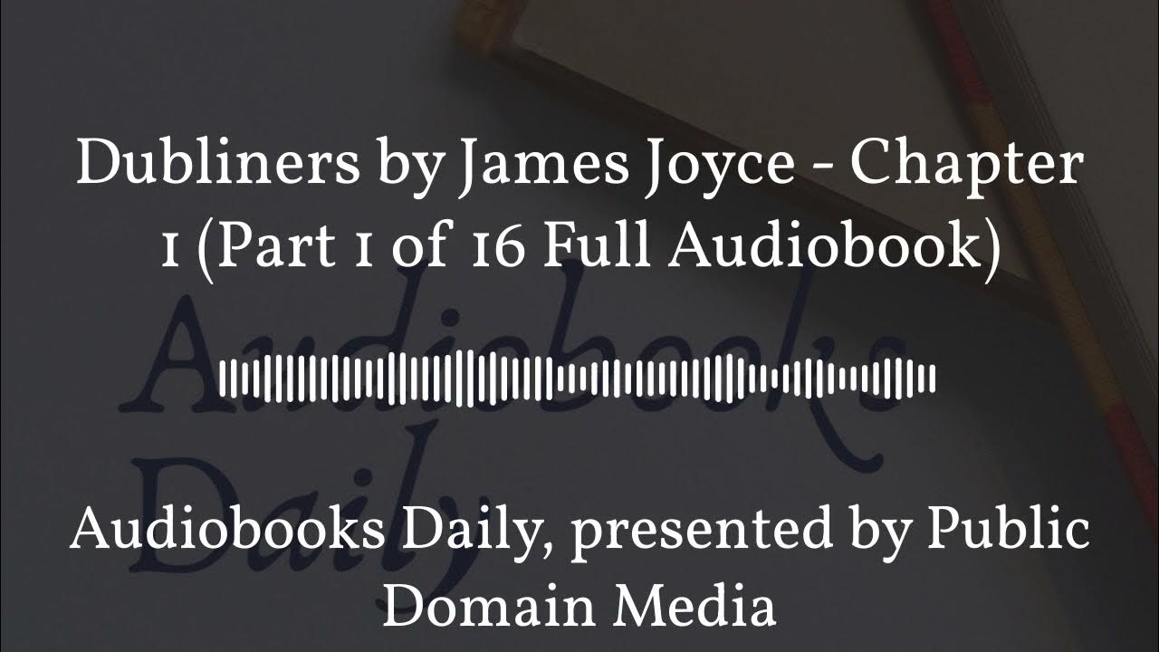 Dubliners by James Joyce - Chapter 1 (Part 1 of 16 Full Audiobook ...
