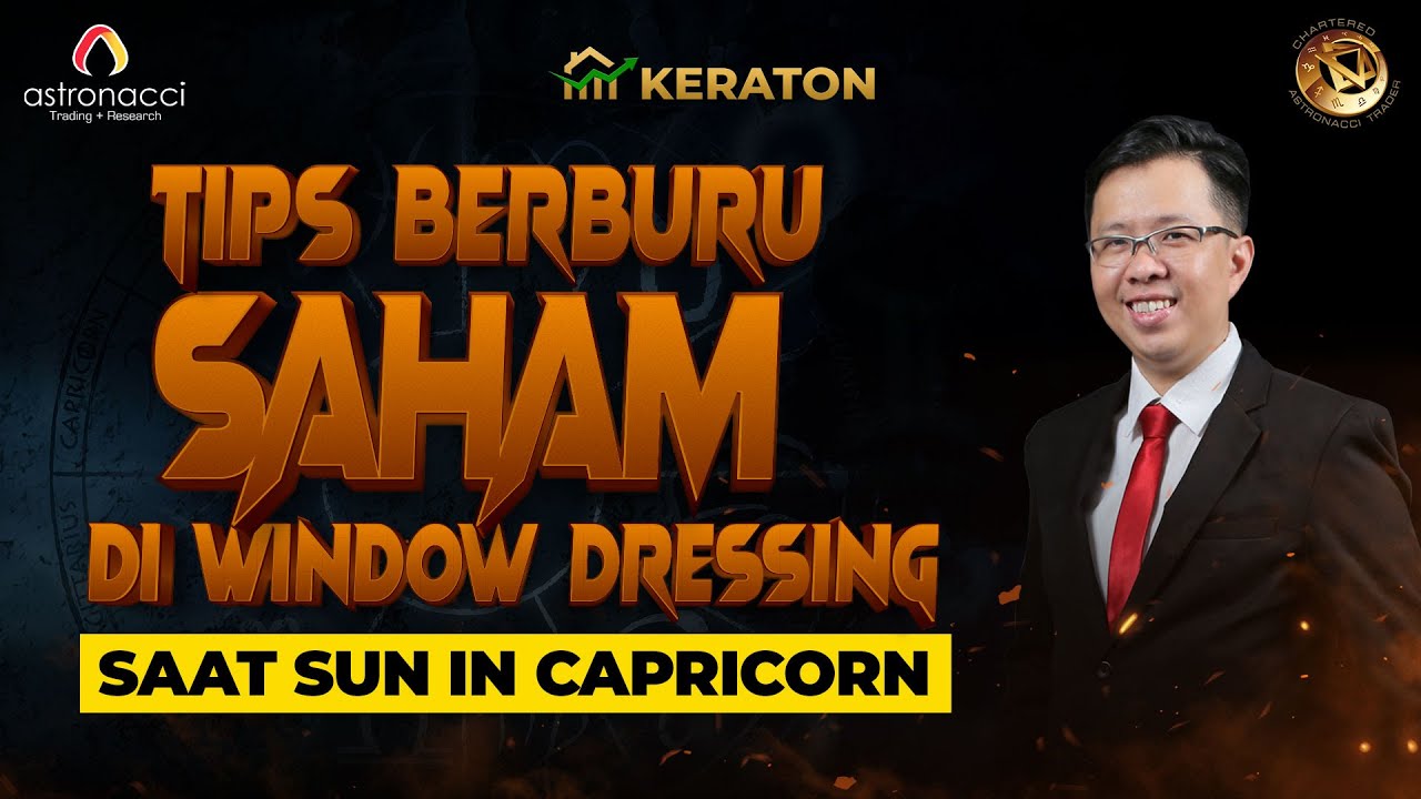 TIPS BERBURU SAHAM DI WINDOW DRESSING SAAT SUN IN CAPRICORN - YouTube