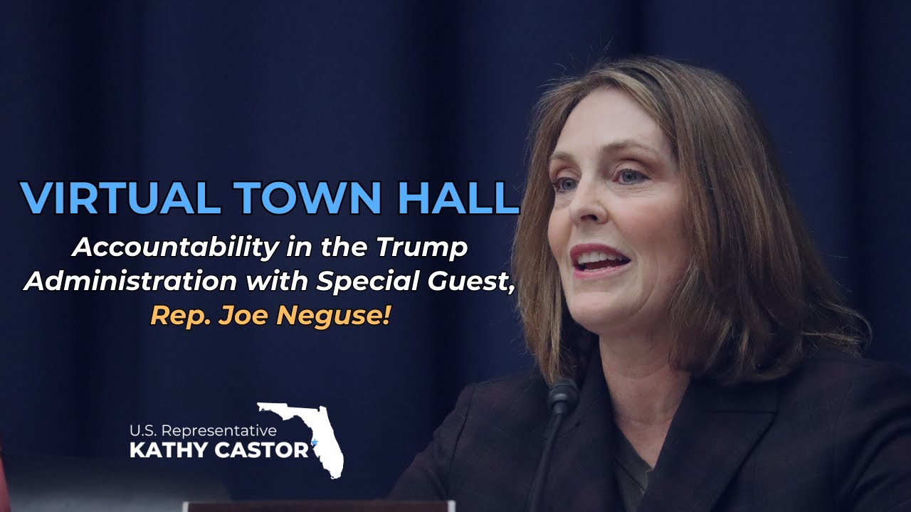 Rep. Castor Virtual Town Hall Feat. Rep. Joe Neguse: Accountability ...