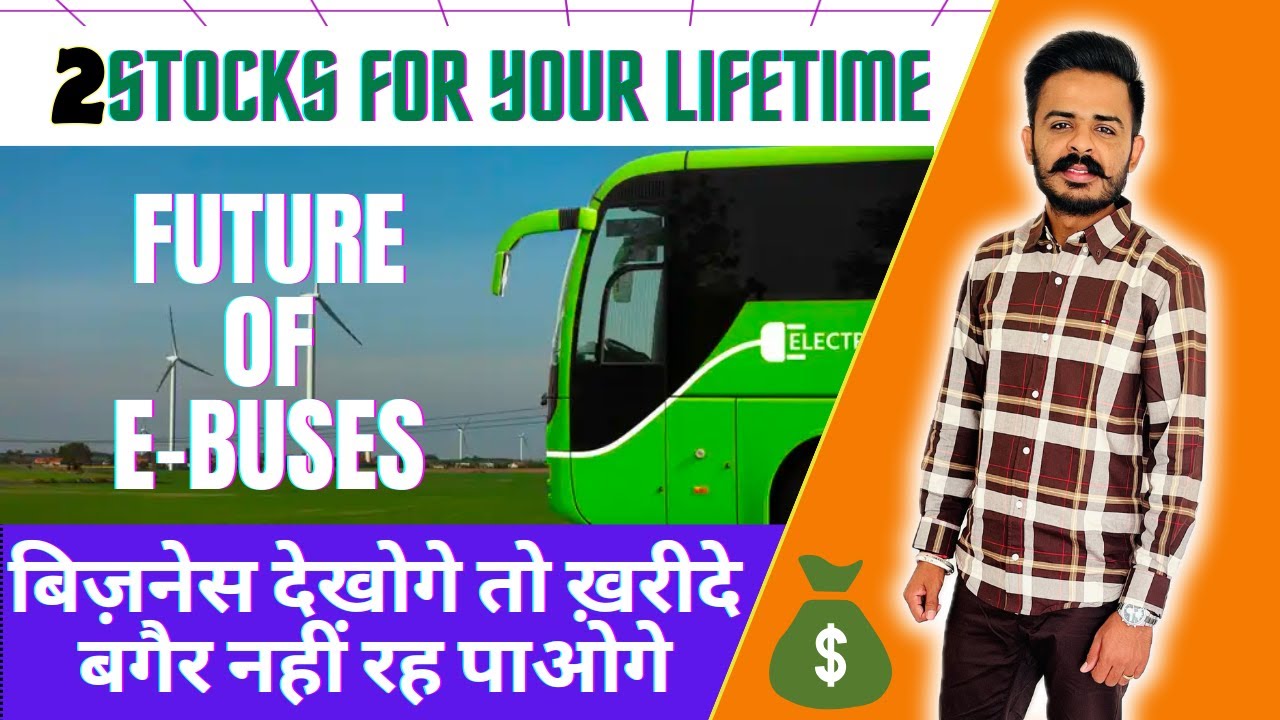 2 BEST LONG TERM STOCKS | सिर्फ स्टॉक्स ही काफी हैं | E-BUS STOCKS ...