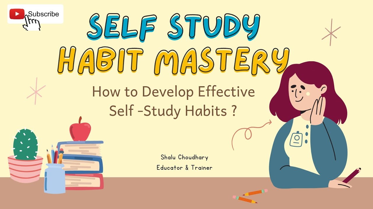 How to Develop Effective Self - Study Habits l Self Study Habit Mastery ...