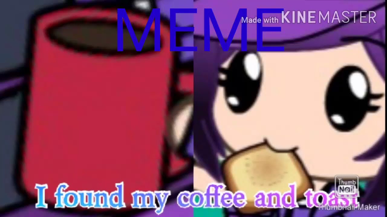 I found my coffee and toast meme || first video - YouTube