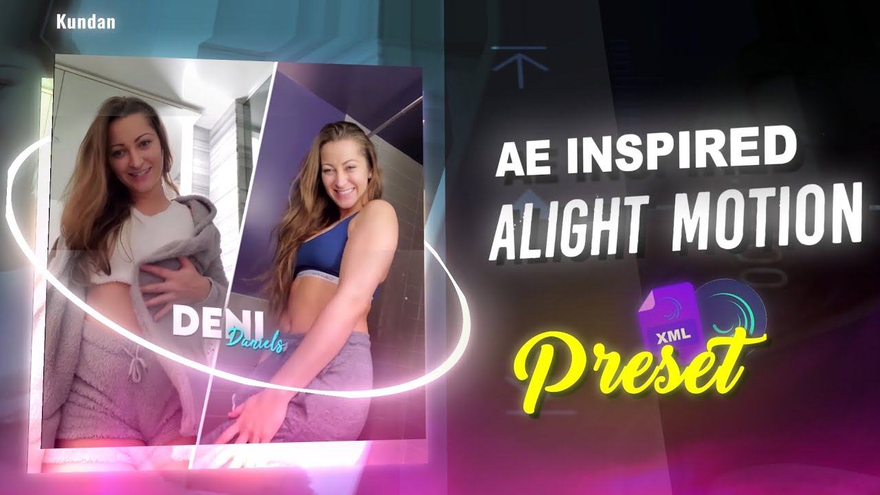 Deni Daniels 😍 Efx Edit..!Ae inspired Alight Motion Edit | Free preset | Kundan - YouTube