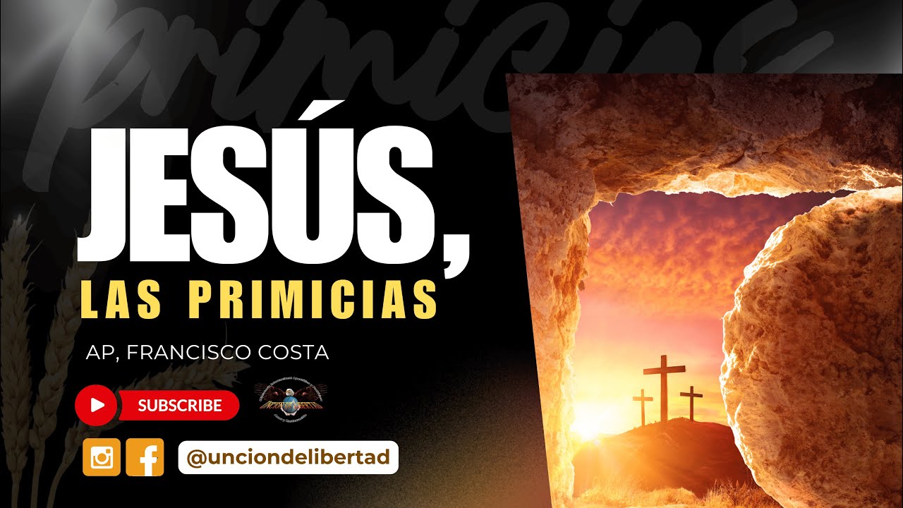 Jesús, las primicias | Ap. Francisco Costa | Unción de Libertad - YouTube