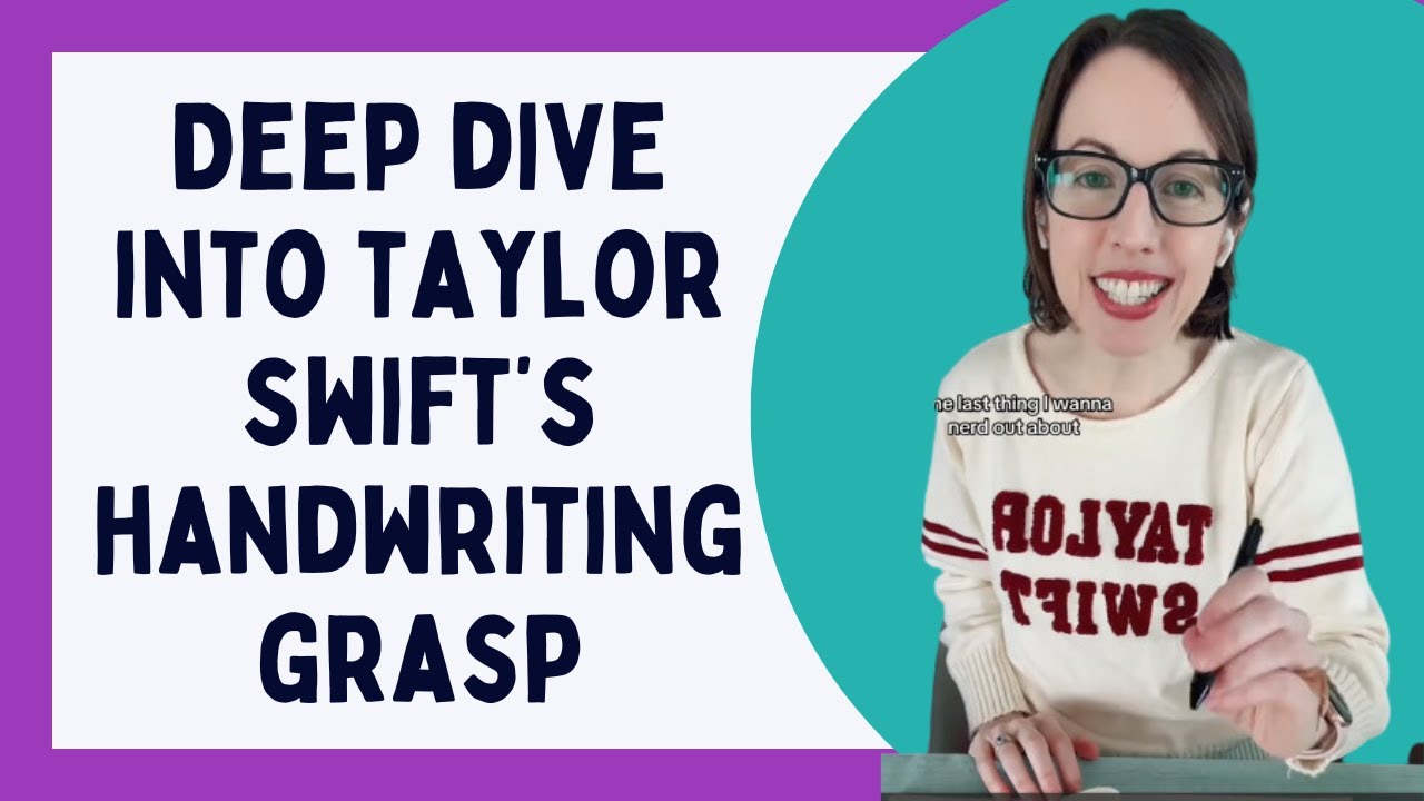Deep Dive into the Taylor Swift Handwriting Grasp: Helpful for ...