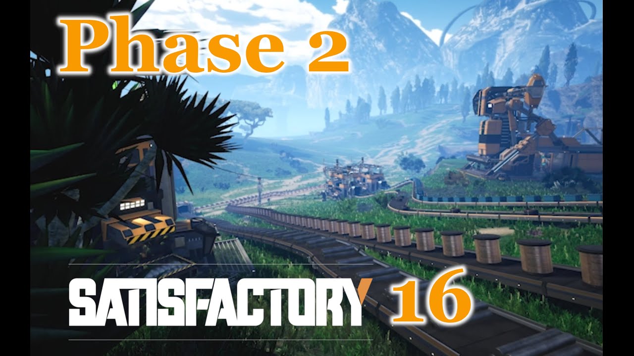 Satisfactory - 16 - Phase 2 Resources - YouTube