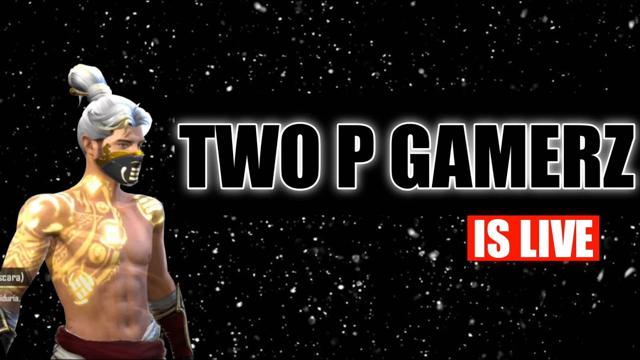 🔴 TWO P GAMERZ IS LIVE IN FREE FIRE @Free Fire India Official @Total ...