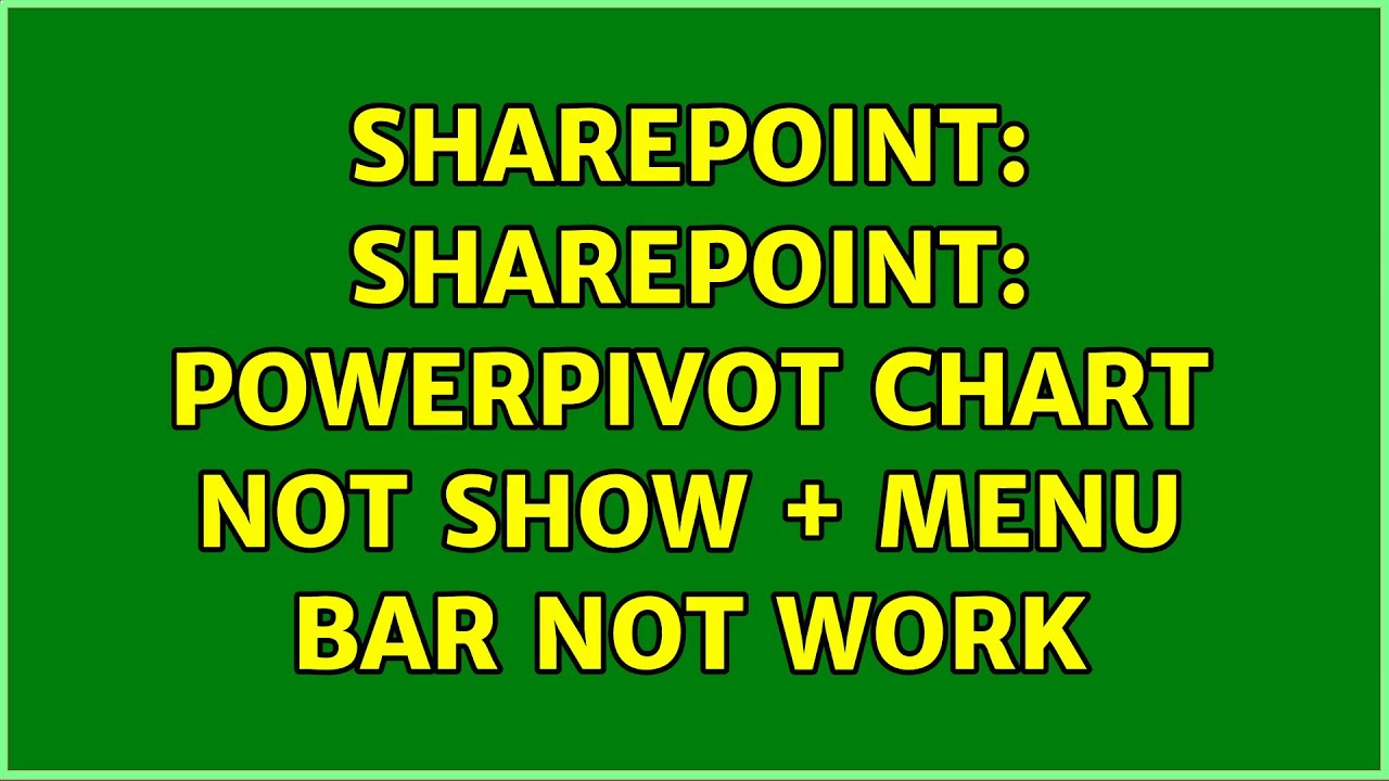Sharepoint Sharepoint PowerPivot Chart Not Show Menu Bar Not Work sharepoint-sharepoint-powerpivot-chart-not-show-menu-bar-not-work