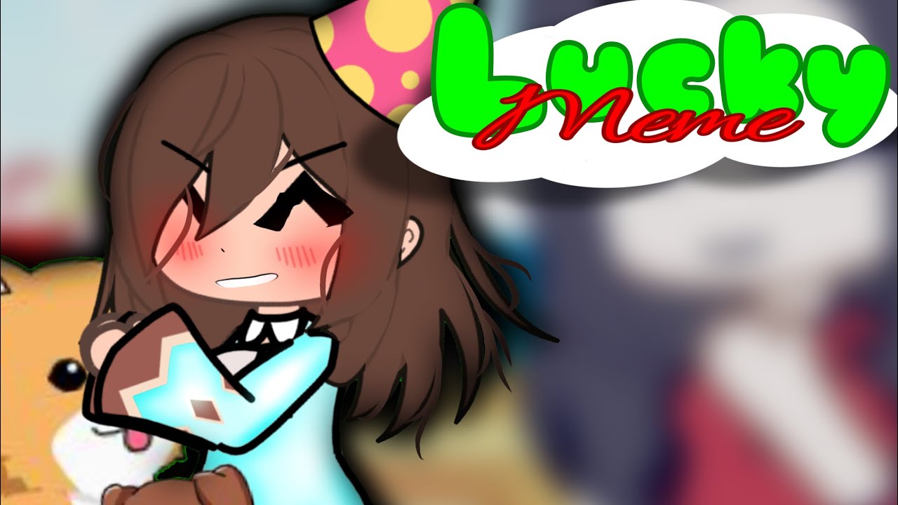 🍀Lucky MeMe🍀 || GachaLife || Aliyah - YouTube