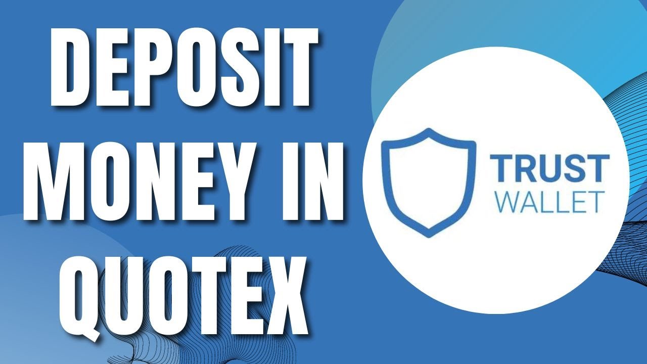 How to Deposit Money In Quotex by Trust Wallet (Quickly 2023) - YouTube