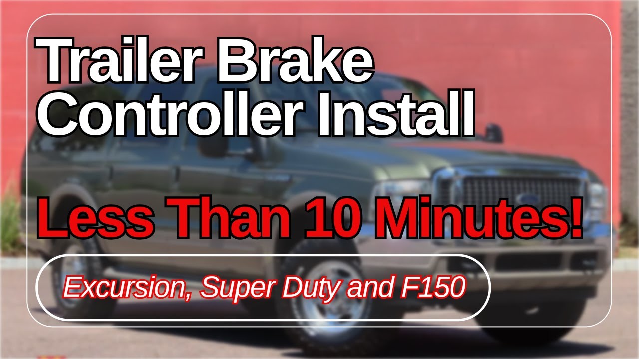 Excursion, F250, F350 Trailer Brake Controller Install using factory ...