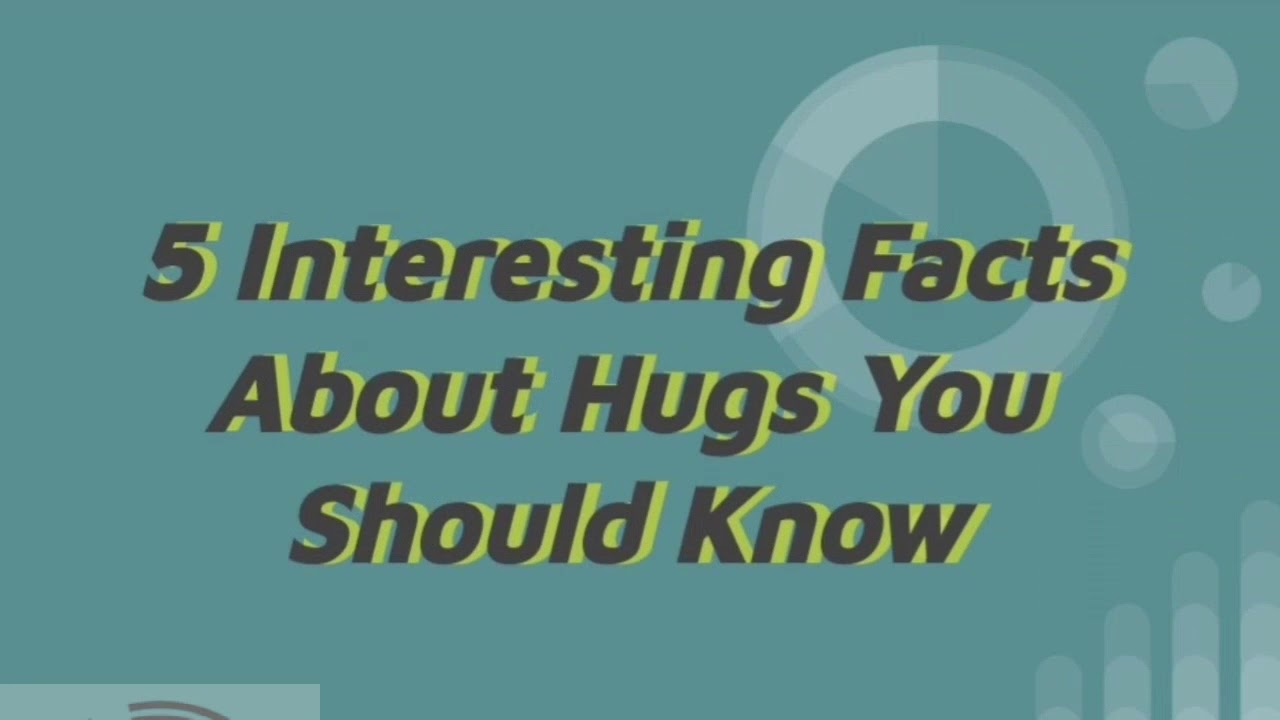 5 INTERESTING FACTS ABOUT HUGS | EVERYONE SHOULD KNOW | - YouTube