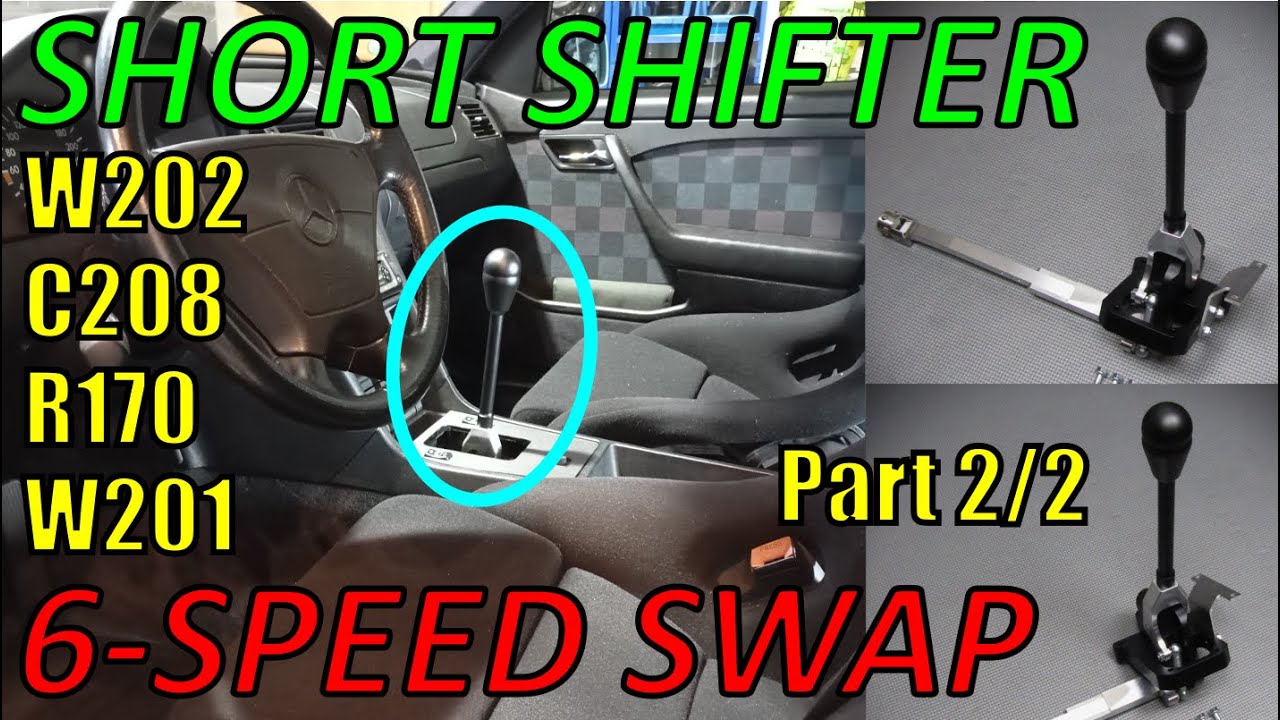 Mercedes W202 Short Shifter for 6-Speed Gearbox Swap Part 2/2 (C208 CLK ...