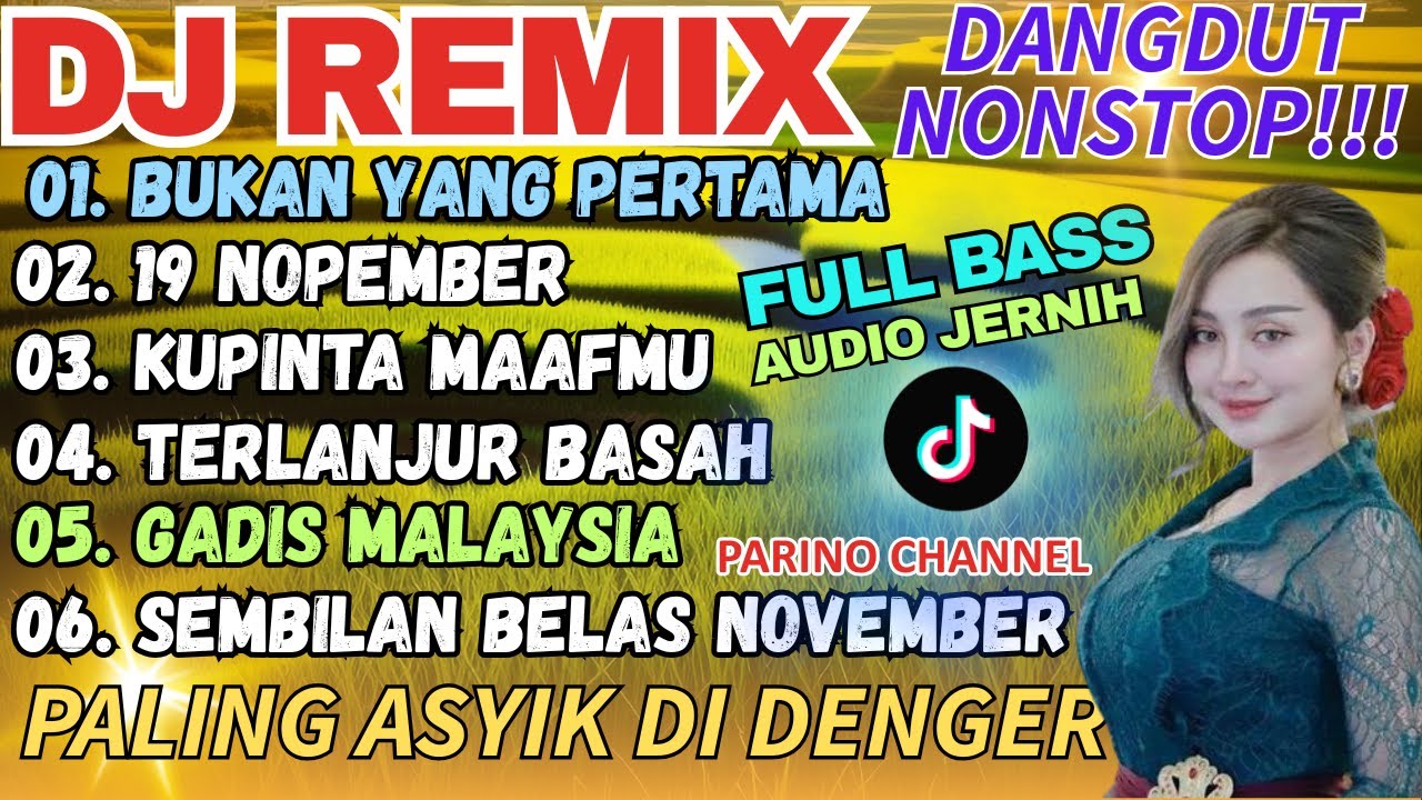 BUKAN YANG PERTAMA‼️ DJ REMIX DANGDUT NONSTOP PALING ASYIK DI DENGER 🎶 FULL BASS, AUDIO JERNIH🔊 ...