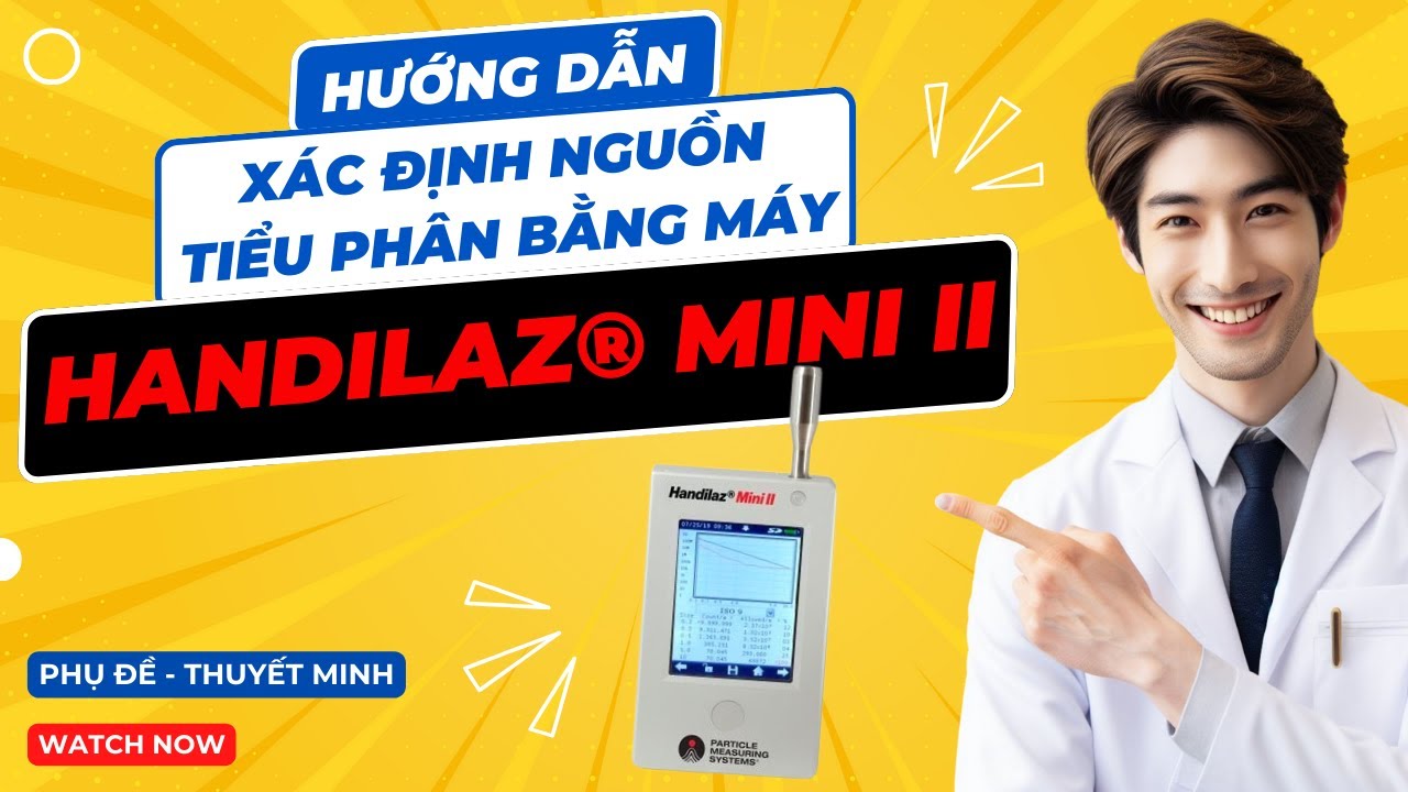 ( Phụ đề-TM) Xác định nguồn tạo hạt tiểu phân bằng Handilaz® mini II ...