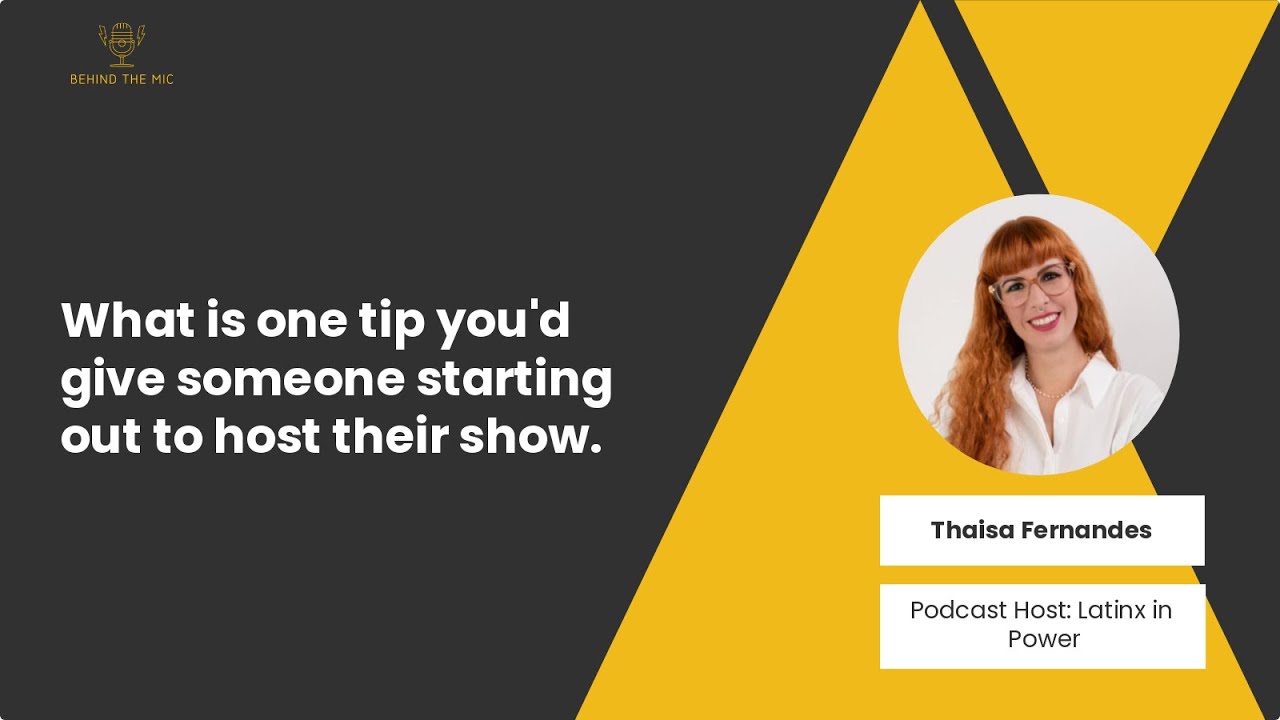What is one tip you'd give someone starting out to host their show ...