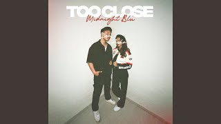 Midnight Blu - Too Close Chords - Chordify