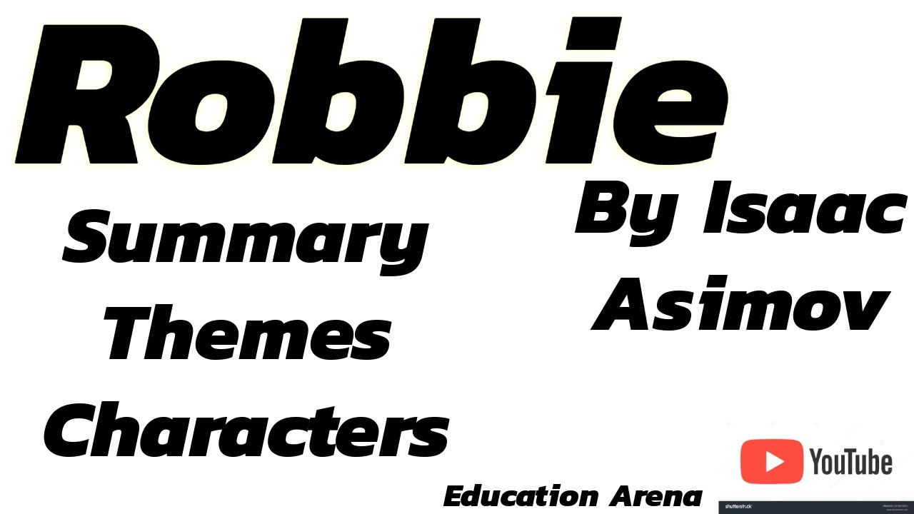Robbie By Isaac Asimov| Summary, Themes, Characters Explanation In Urdu ...