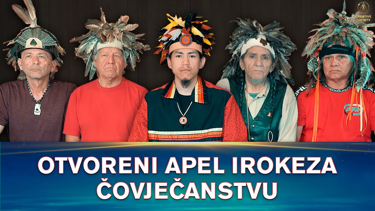 OTVORENI APEL IROKEZA ČOVJEČANSTVU - YouTube