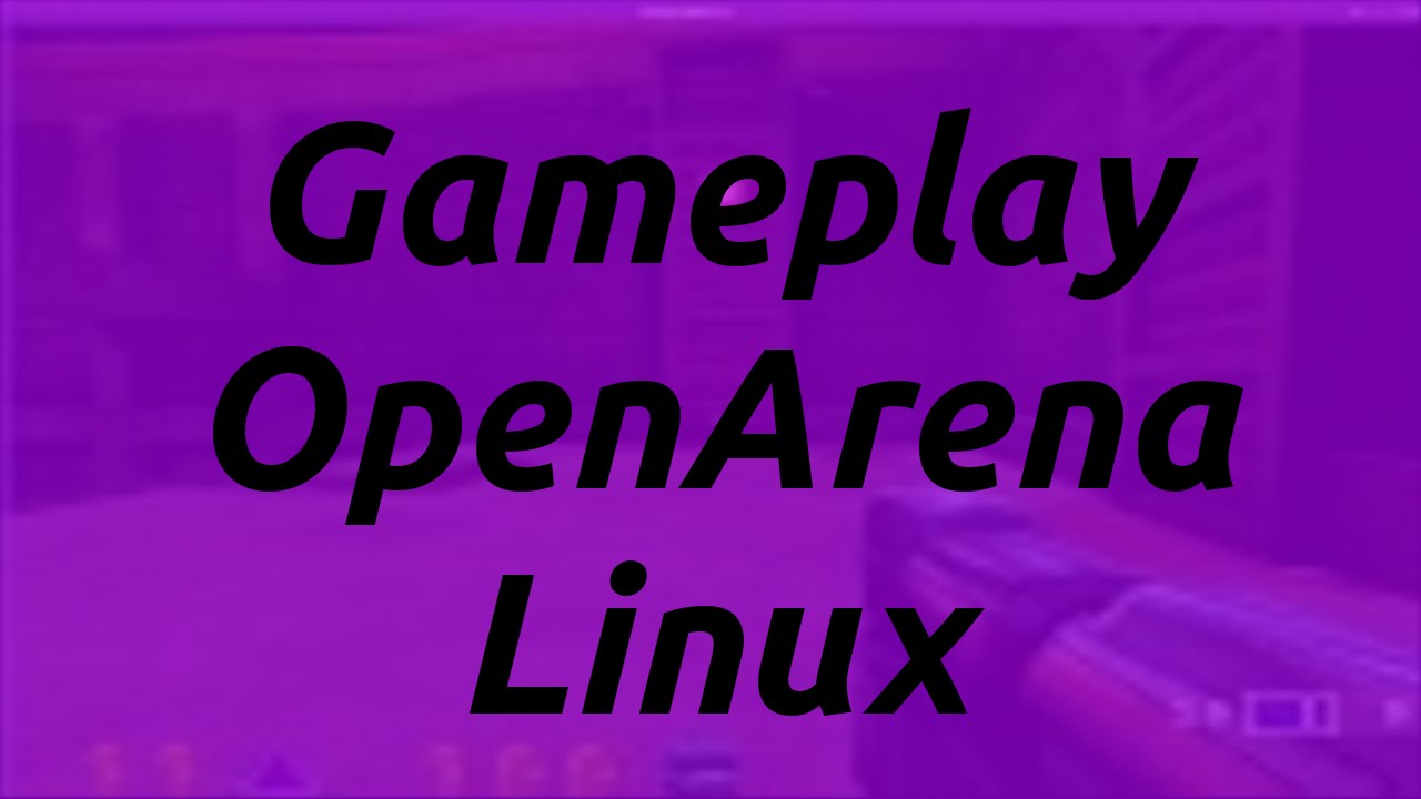 GamePlay 00 - OpenArena - OdR - YouTube