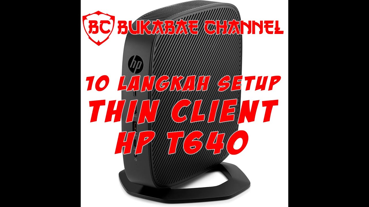 10 LANGKAH SETUP THIN CLIENT HP T640 MINI PC KOMPUTER - YouTube