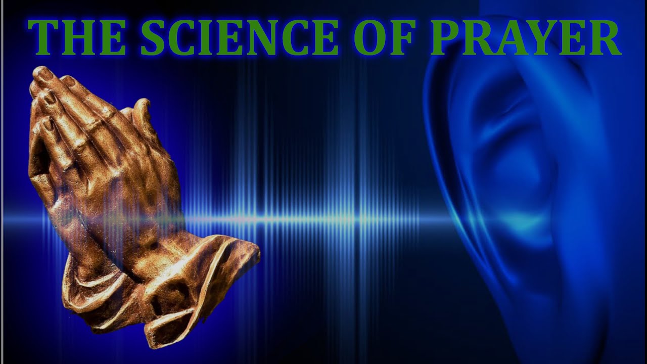 The Science of Prayer - YouTube