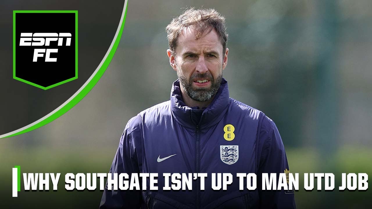 Gareth Southgate to Manchester United: Why England boss wouldn’t be the ...