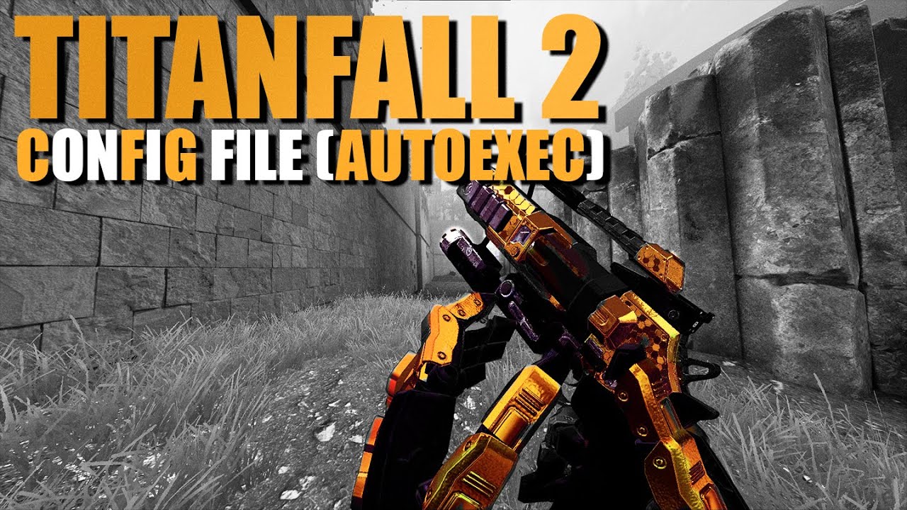 Titanfall 2 CFG Config File Tutorial (Autoexec) - YouTube