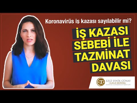 İŞ KAZASI SEBEBİ İLE TAZMİNAT DAVASI - İş kazası sonrası ne yapılmalı? (Av. Ezgi Esnik Günay)