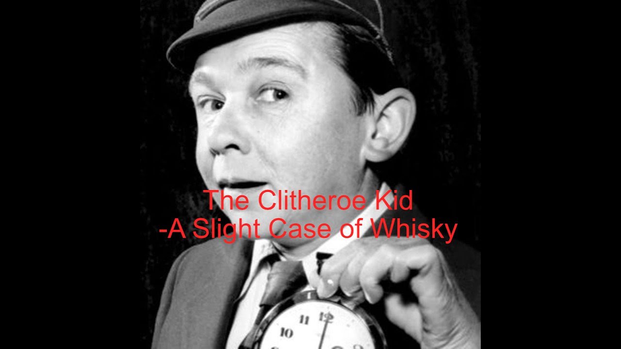 The Clitheroe Kid - A Slight Case of Whiskey - YouTube