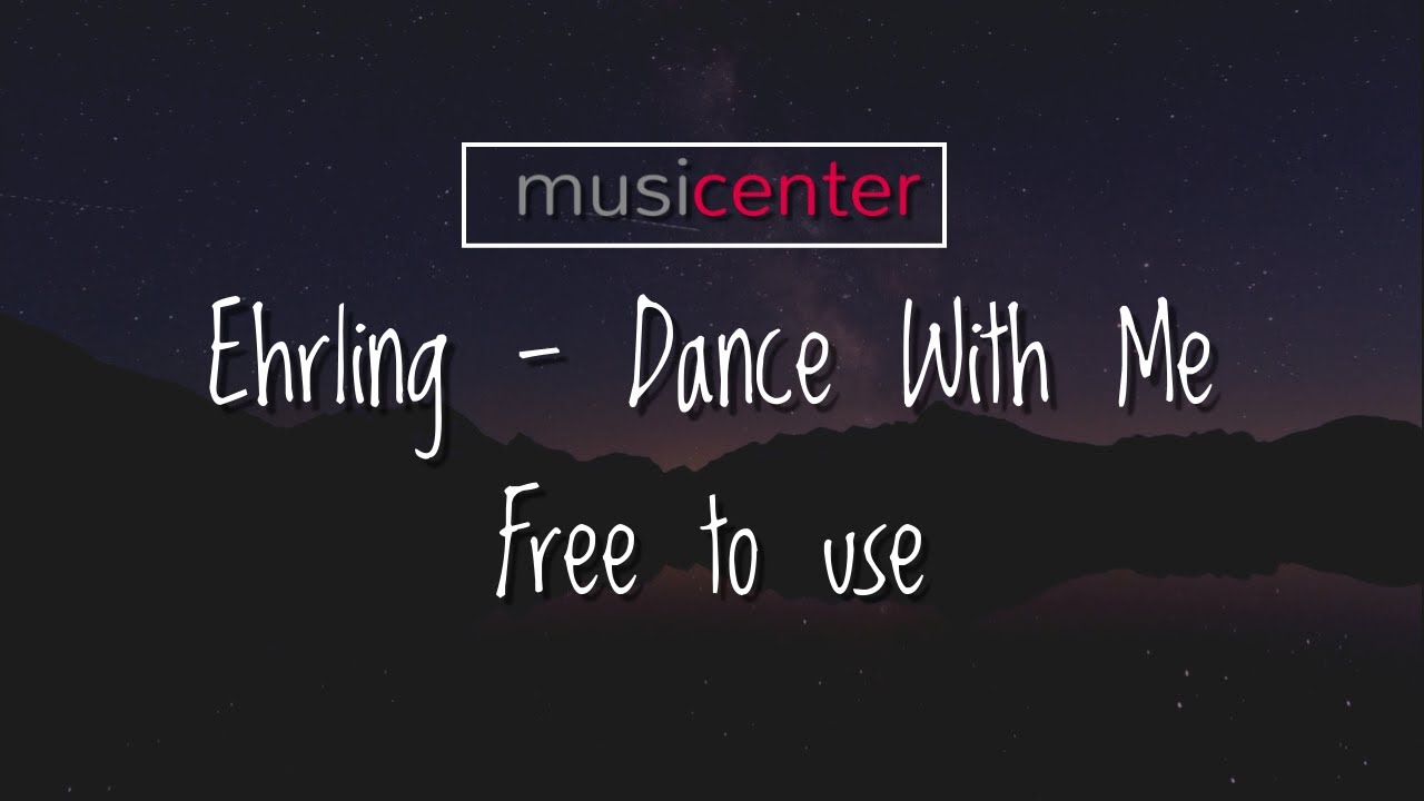 Ehrling - Dance With Me (Free to use & Download Link in the Description ...