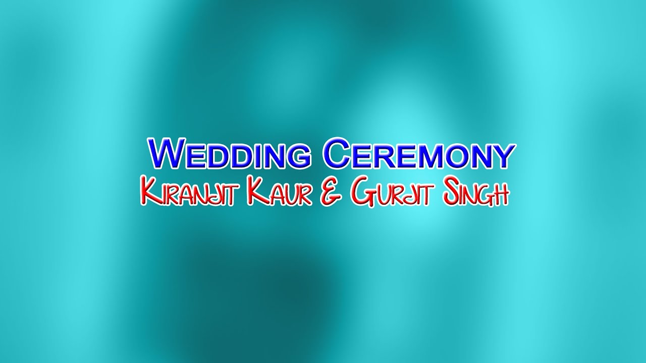 Live Wedding Ceremny of Kiranjit Kaur & Gurjit Singh || Kartar Digital ...