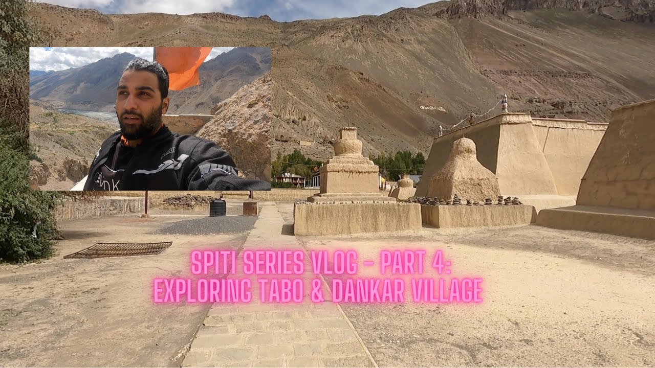 Spiti Series Vlog - Part 4: Exploring Tabo & Dankar village - YouTube