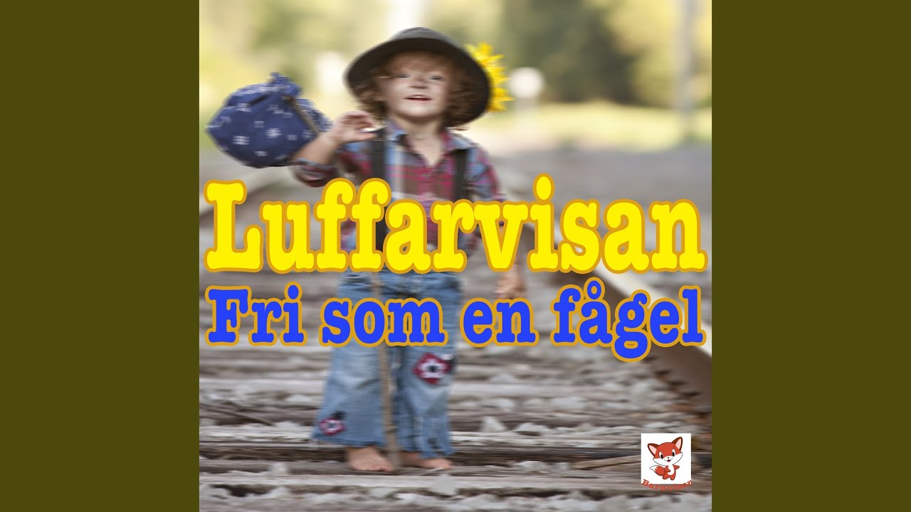 Luffarvisan - Fri som en fågel (Rasmus på Luffen) - YouTube Music