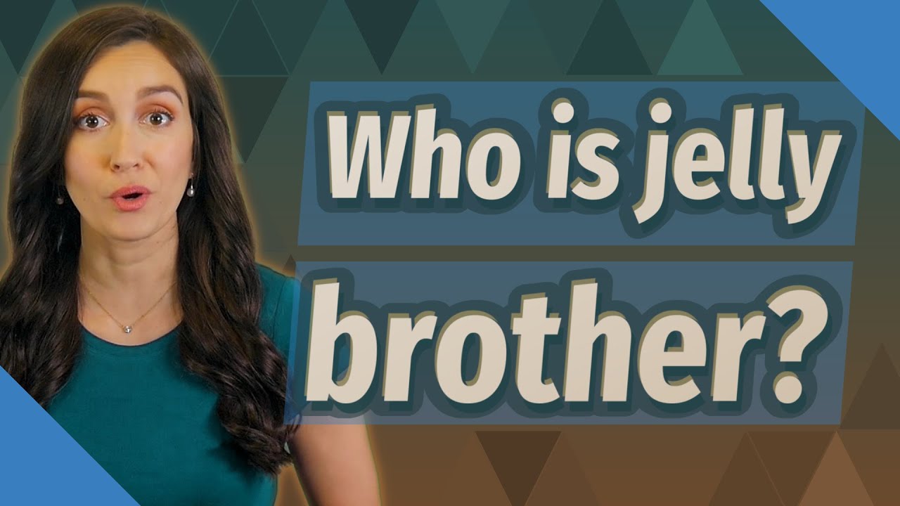Who is jelly brother? - YouTube
