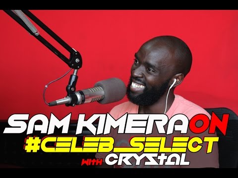 SAM KIMERA ON CELEB SELECT WITH CRYSTAL [SEPTEMBER 3rd 2016] - YouTube