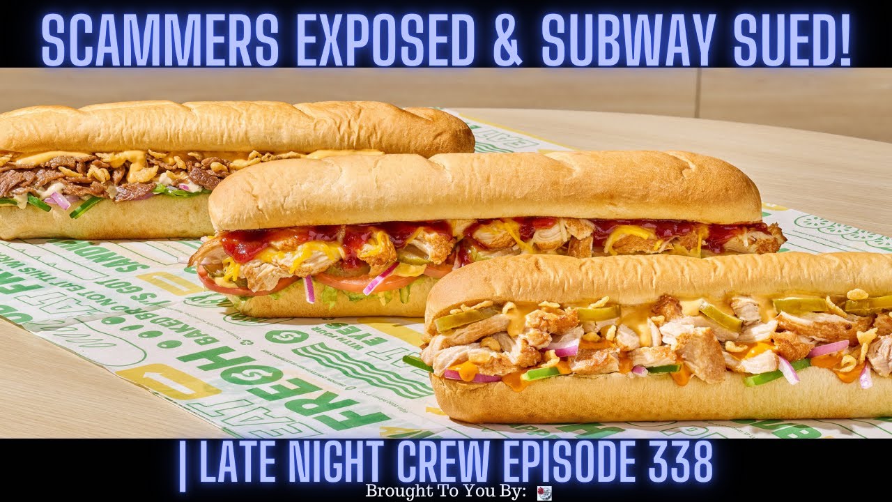 Scammers EXPOSED & Subway Sued! | Late Night Crew Episode 338 - YouTube