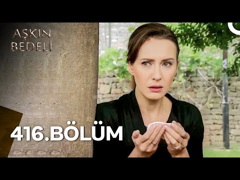 Aşkın Bedeli 416. Bölüm
