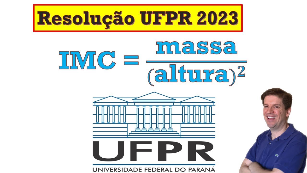 UFPR 2023) O Índice de Massa Corporal (IMC) de uma pessoa adulta é dado ...