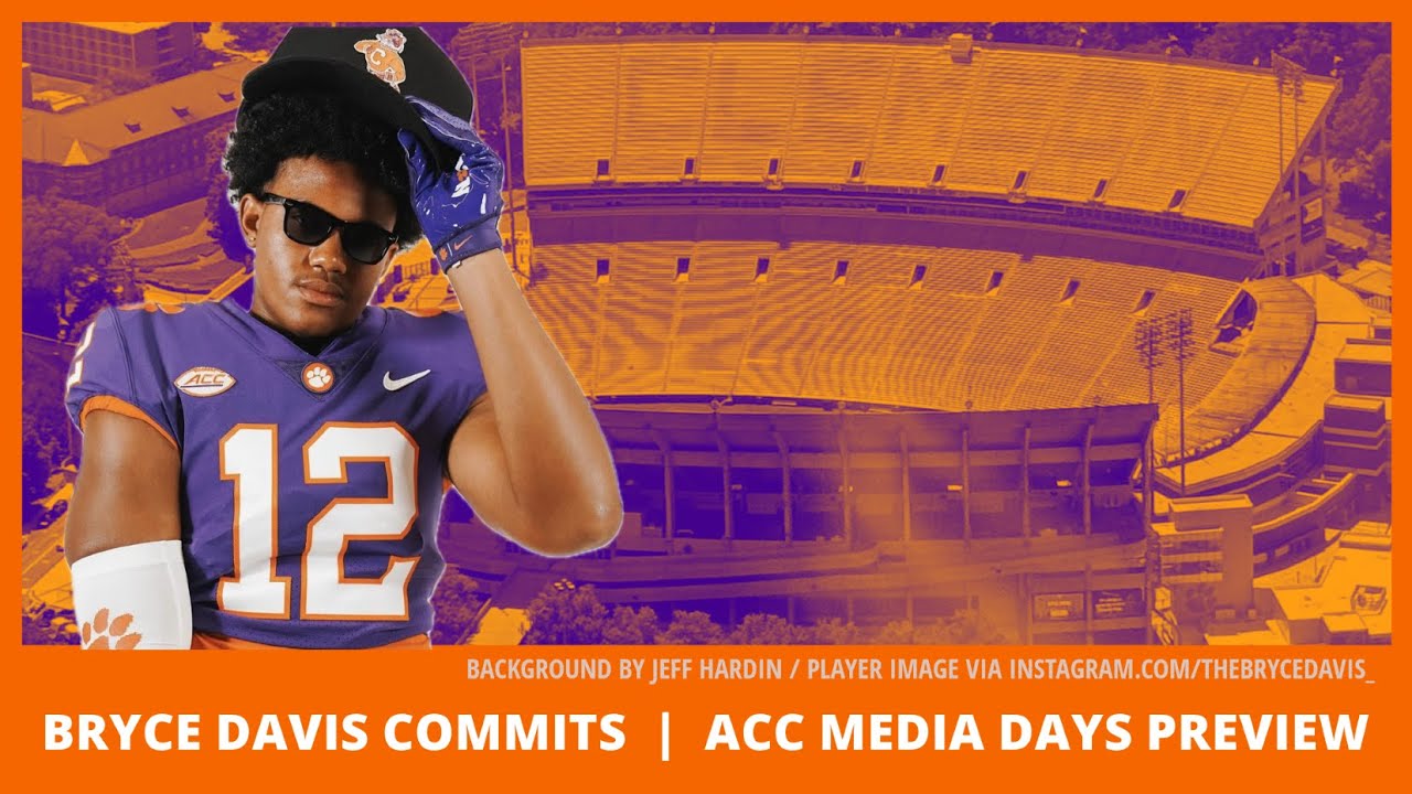 Bryce Davis’ original commitment to Clemson (flipped since ...