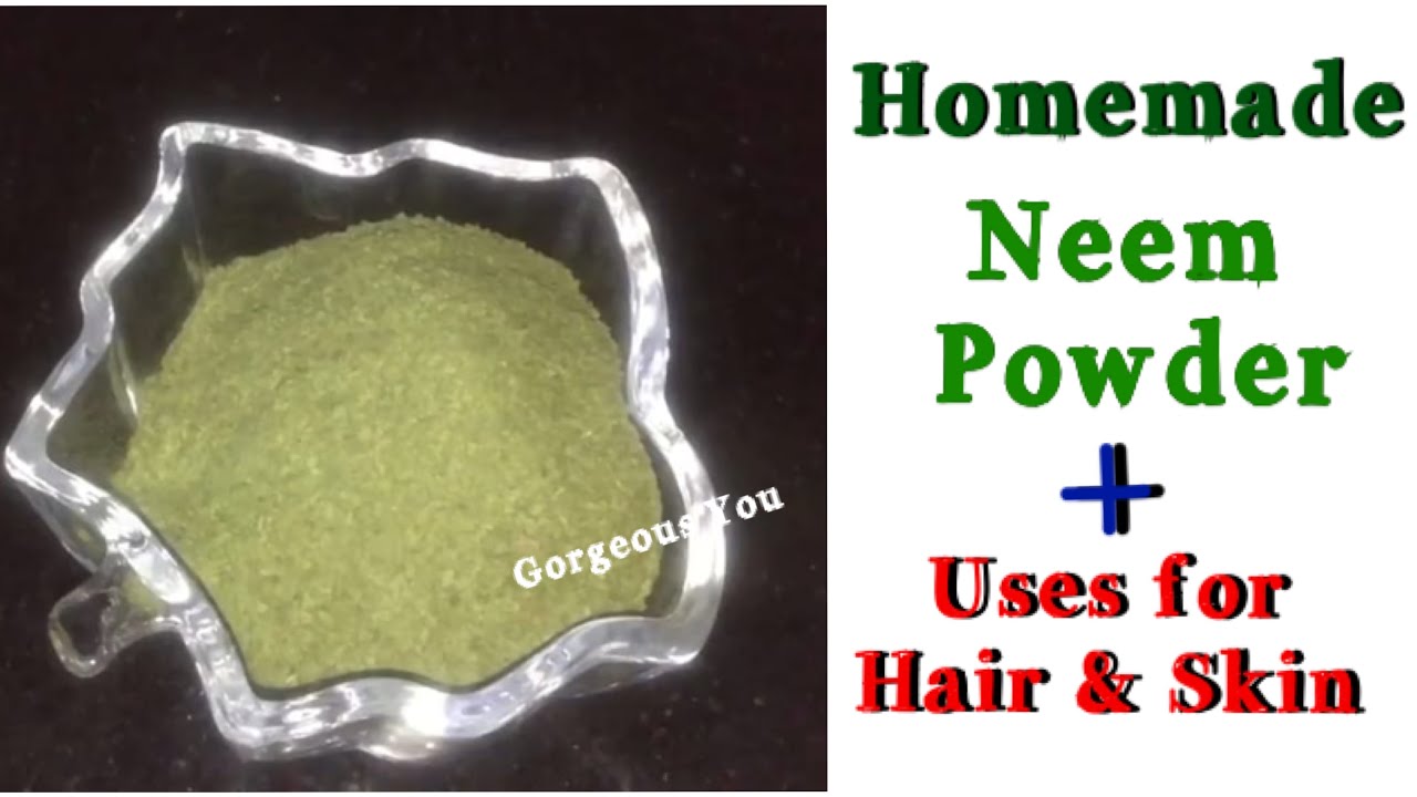 Neem Powder At Home|Benefits Of Neem Powder | How To Use Neem Powder ...
