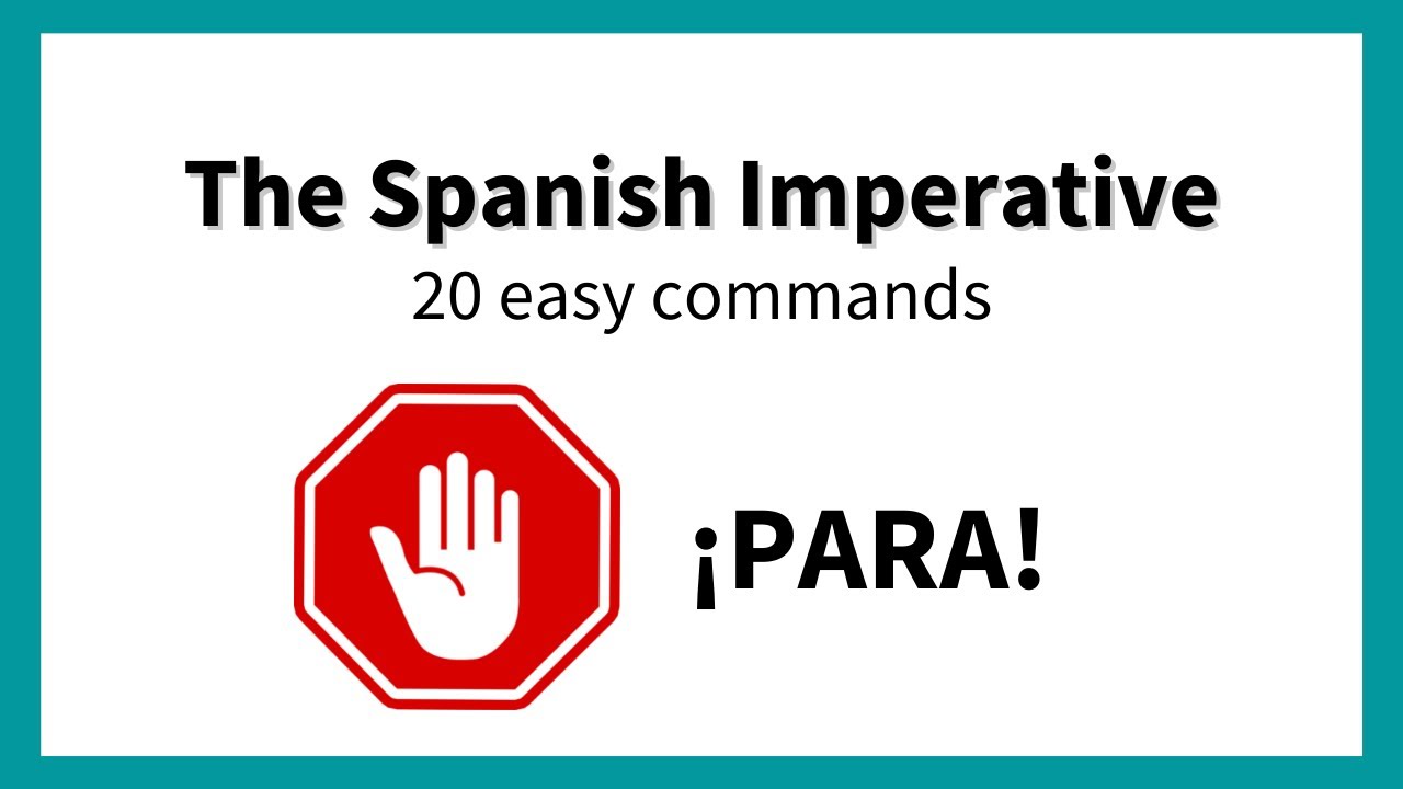 The Spanish Imperative Examples YouTube the-spanish-imperative-examples-youtube