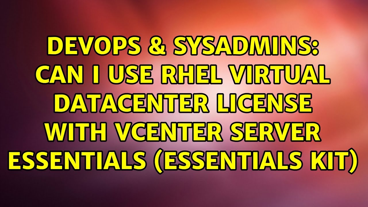 Can I use RHEL Virtual Datacenter License with vCenter Server ...