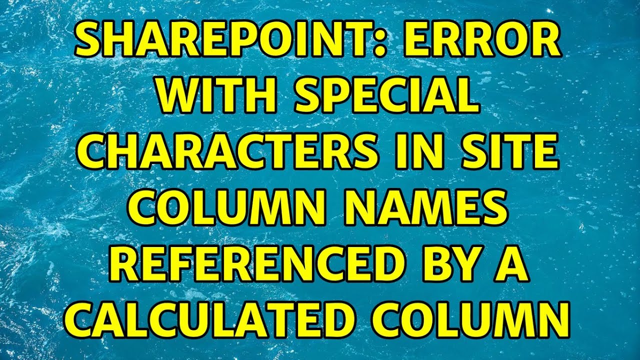 Sharepoint Error With Special Characters In Site Column Names sharepoint-error-with-special-characters-in-site-column-names