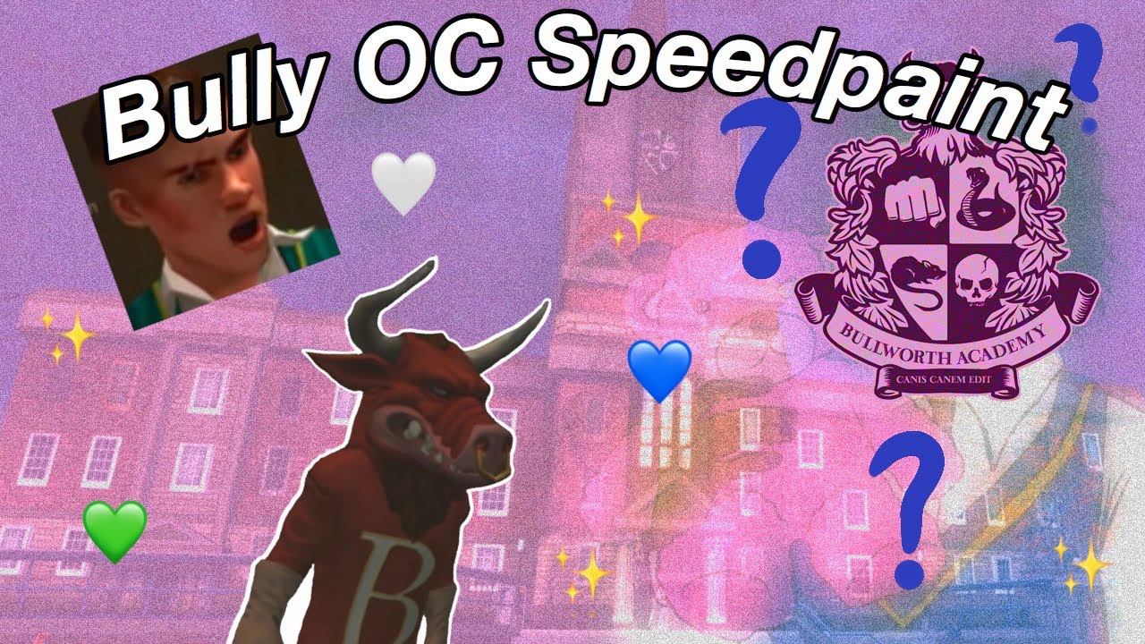 Bully OC // 𝐒𝐩𝐞𝐞𝐝𝐩𝐚𝐢𝐧𝐭 - YouTube