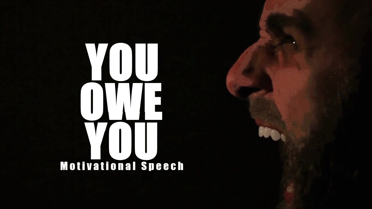 YOU OWE YOU - Motivational Speech - YouTube
