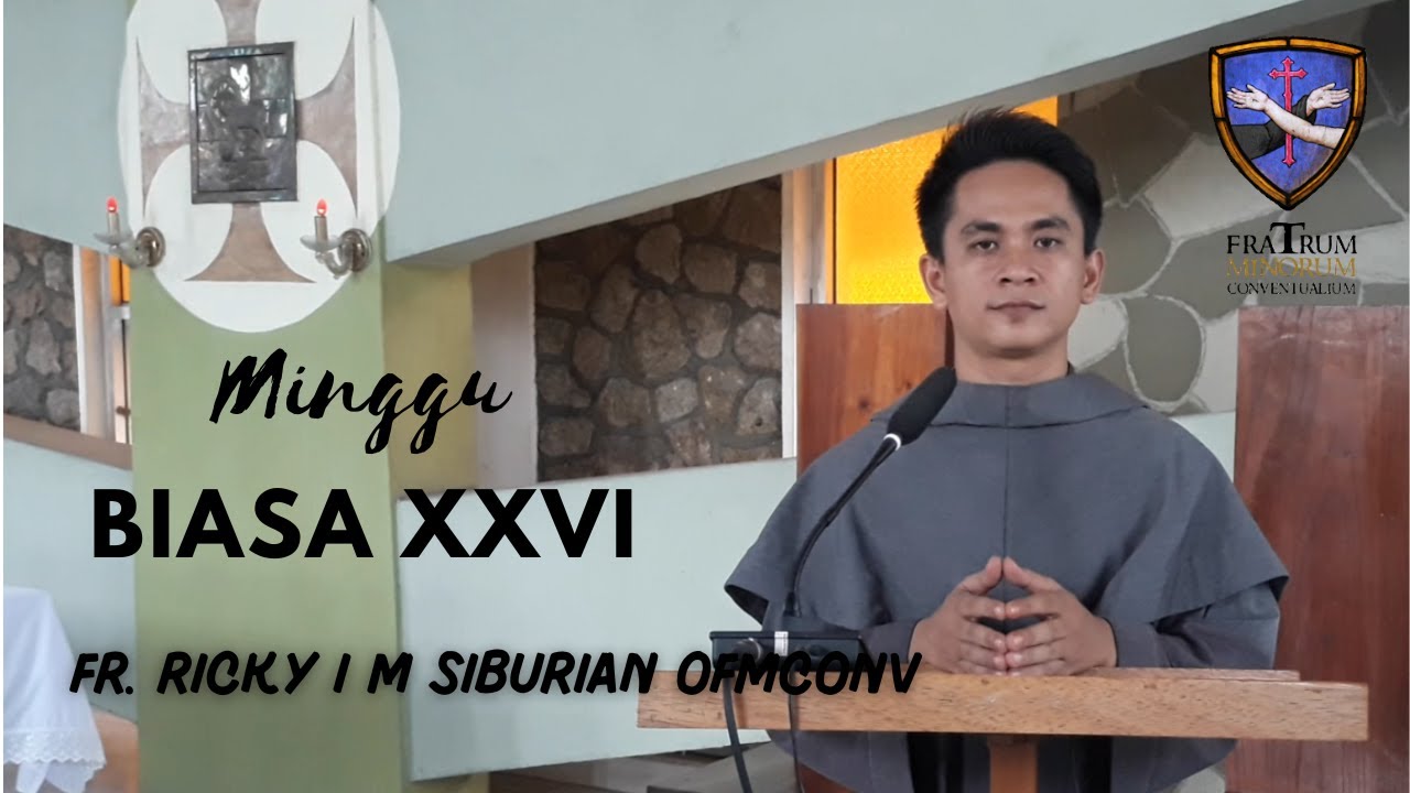 Renungan Minggu Biasa XXVI. Fr. Ricky M. Siburian OFMConv. - YouTube