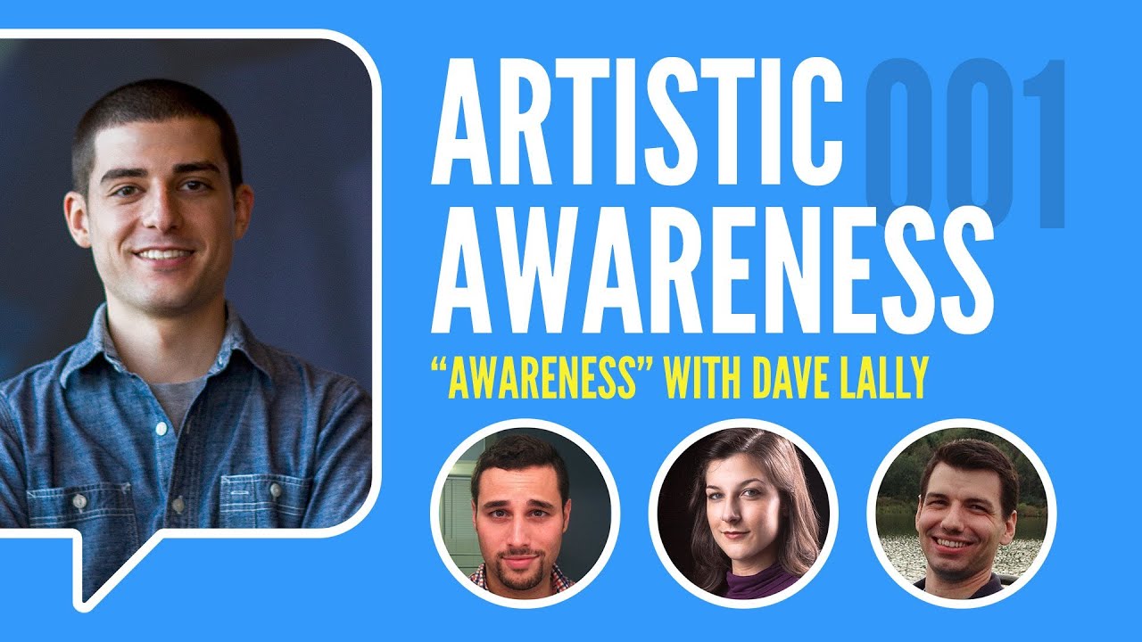 Artistic Awareness Ep. 1 - "Awareness" w/ Dave Lally - YouTube