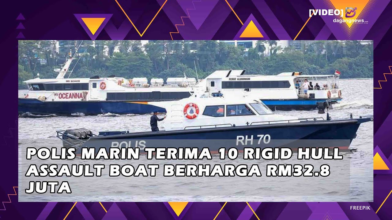 Polis Marin terima 10 Rigid Hull Assault Boat berharga RM32.8 juta ...