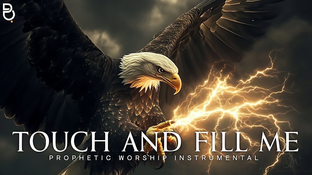 Touch And Fill Me | Prophetic Warfare Prayer Instrumental - YouTube